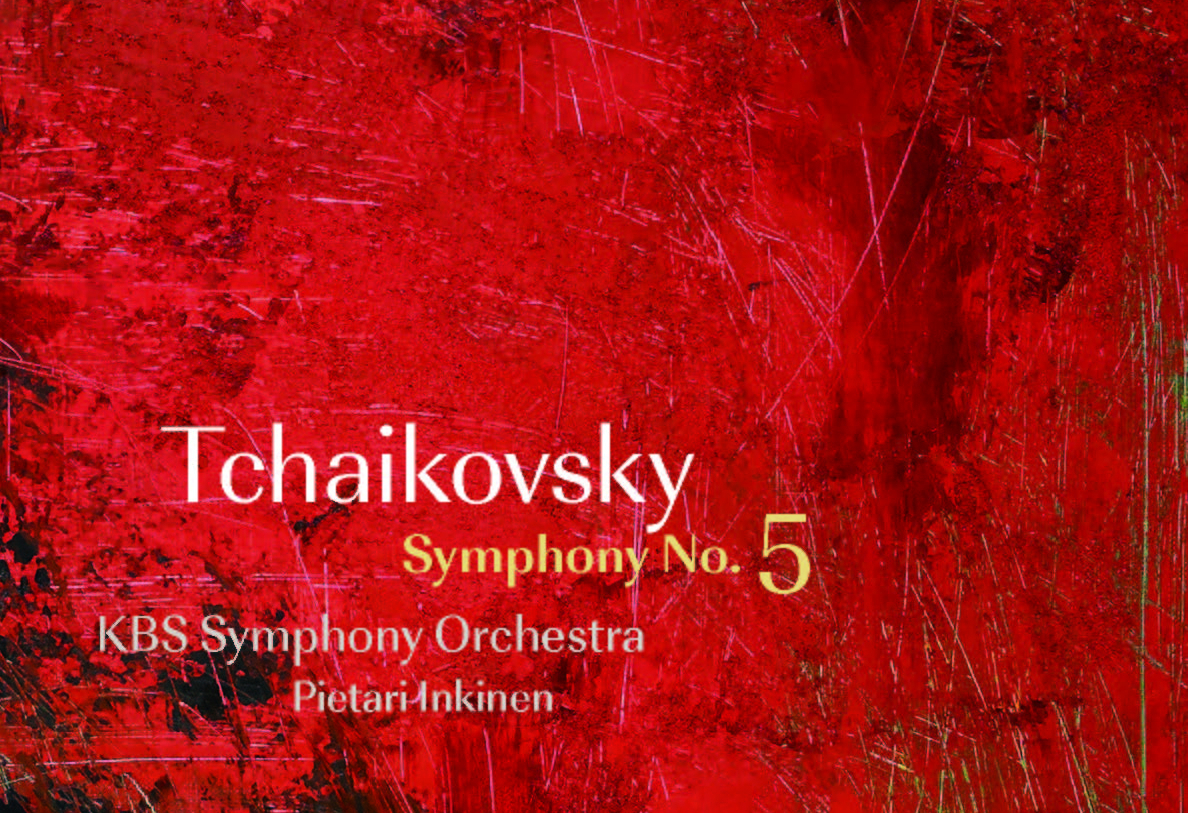 CD RELEASE TCHAIKOVSKY 5 WITH KBS SYMPHONY ORCHESTRA - Pietari Inkinen Pietari Inkinen
